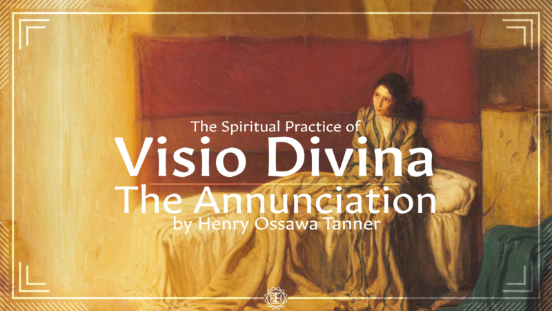 Visio Divina: The Annunciation by Henry Ossawa Tanner - Urban Monastic