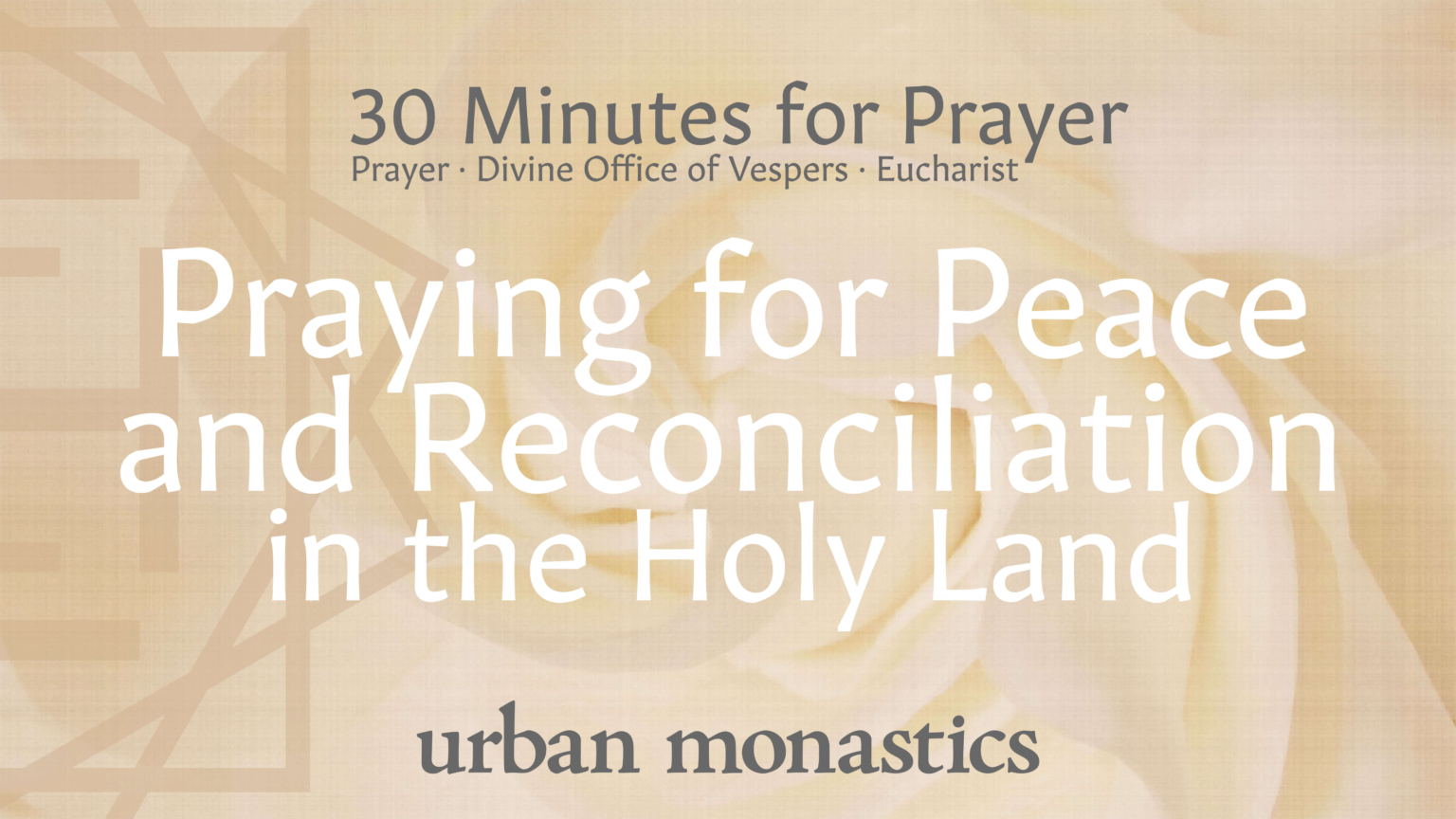 Prayer for Peace and Reconciliation - Event - Urban Monastic