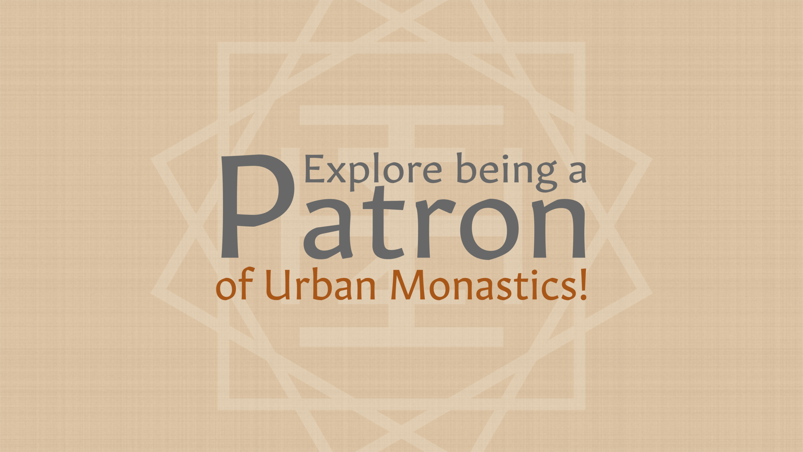 Being a Patron of Urban Monastic - Urban Monastic
