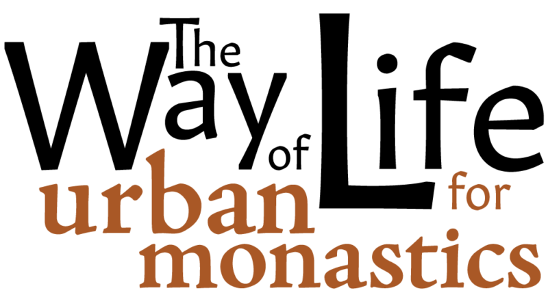 Urban Monastic | Present with God, Present with Others