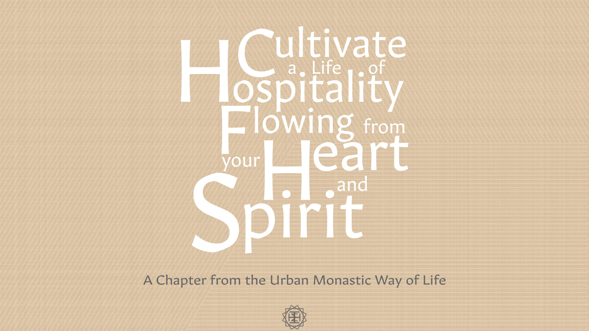 Cultivate a Life of Hospitality - From Our Way of Life - Urban Monastic