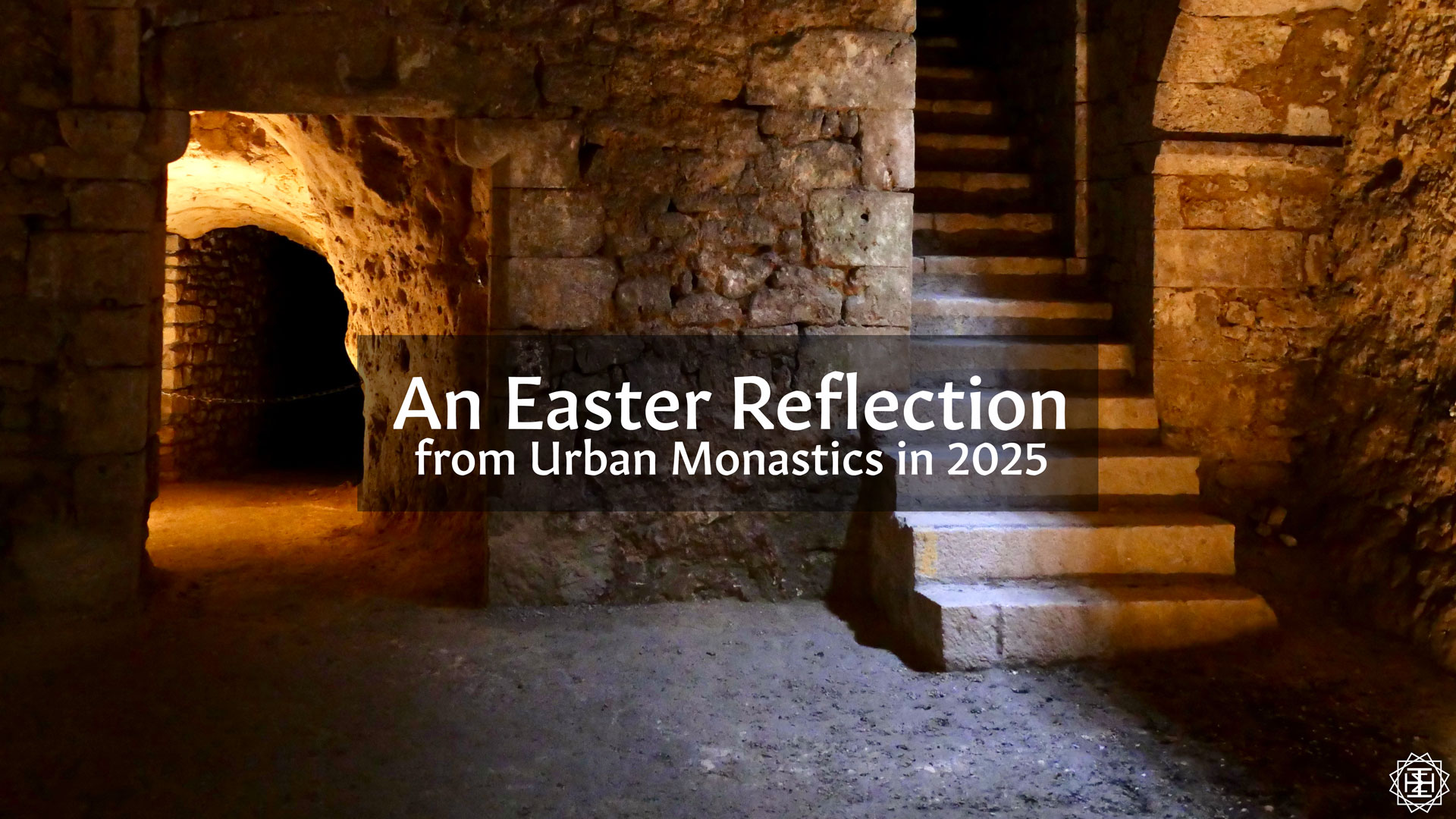 Easter Reflection for 2025 - Urban Monastic