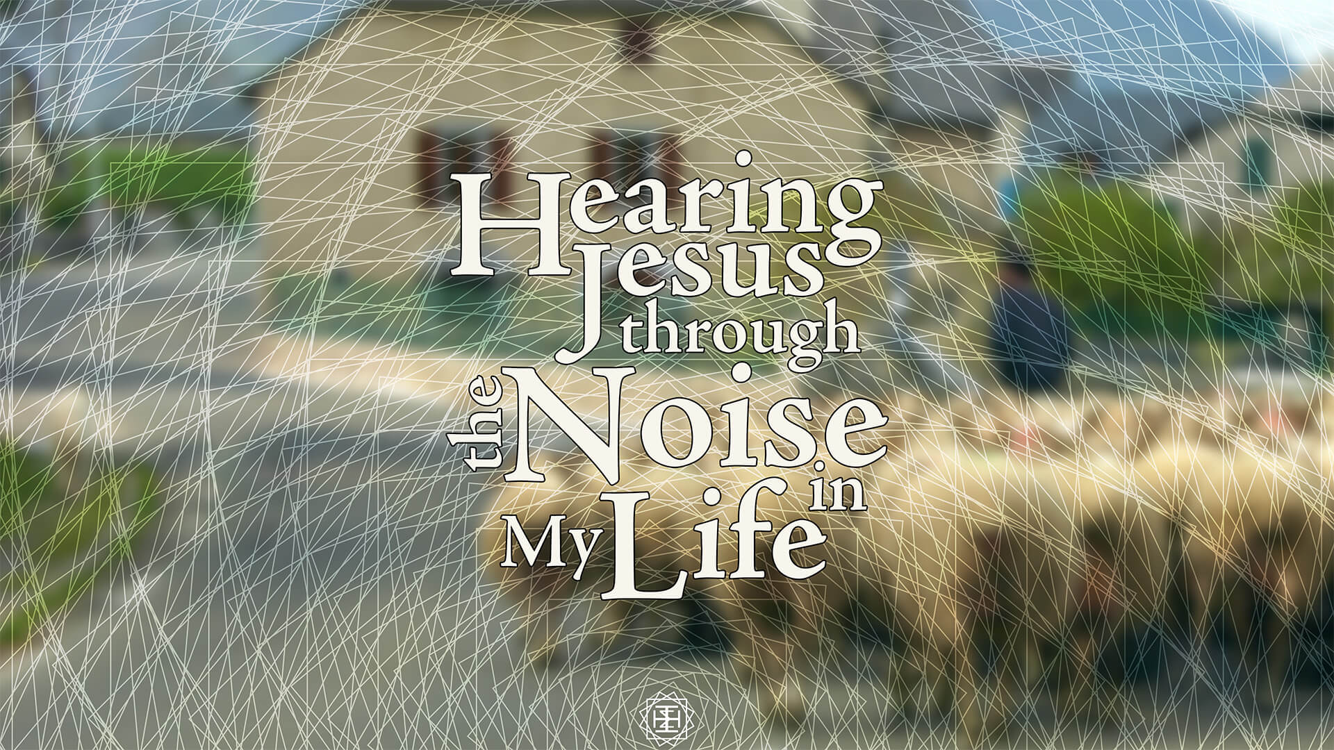 Hearing Jesus through the Noise in my Life - Urban Monastic